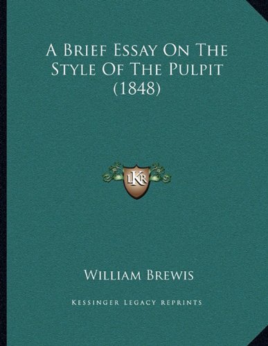 A Brief Essay on the Style of the Pulpit book by William Brewis ...