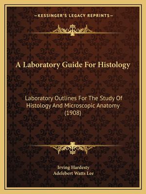 A Laboratory Guide for Histology : Laboratory Outlines for the Study of ...