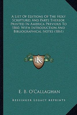 A List of Editions of the Holy Scriptures and Parts Thereof Printed in ...