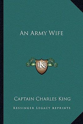 An Army Wife book by Charles King: 9781162643991