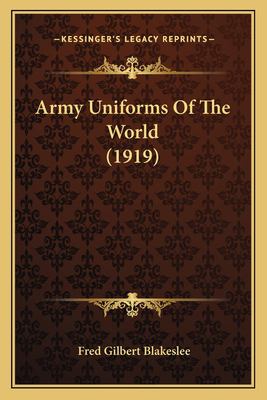 Army Uniforms of the World (1919) Army Uniforms of the World (1919 ...