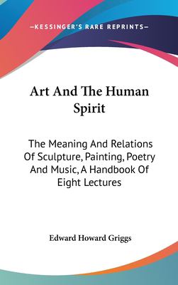 Art and the Human Spirit: The Meaning and Relations of Sculpture ...