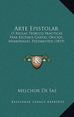 Arte Epistolar: O Reglas Teorico Practicas Para Escribir Cartas ...