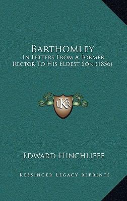 Barthomley Barthomley: In Letters from a Former Rector to His Eldest ...