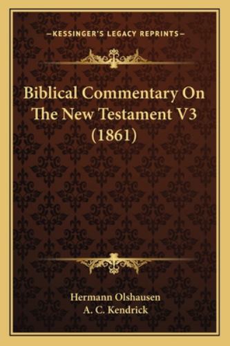 Biblical Commentary on the New Testament V3 (1861) Biblical Commentary ...