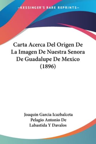 Carta Acerca Del Origen de la Imagen de Nuestra Senora de Guadalupe de ...
