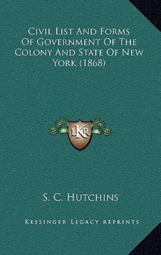 Civil List and Forms of Government of the Colony and State of New York ...