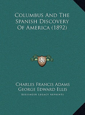 Columbus and the Spanish Discovery of America (1892) Columbus and the ...