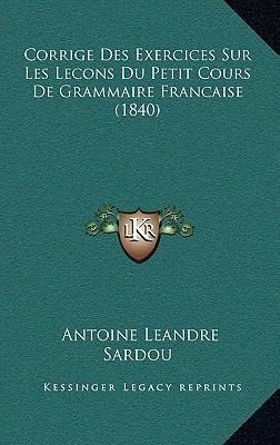 Corrige Des Exercices Sur Les Lecons Du Petit Cours de Grammaire ...