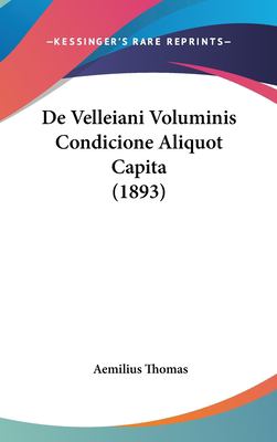 de Velleiani Voluminis Condicione Aliquot Capita (1893) book by ...