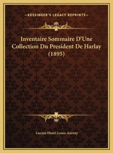 Inventaire Sommaire D'Une Collection Du President de Harlay Inventaire ...