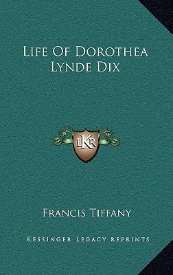 Life of Dorothea Lynde Dix book by Francis Tiffany