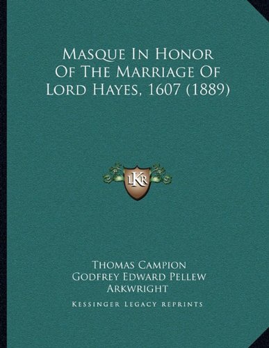 Masque in Honor of the Marriage of Lord Hayes, 1607 (1889) book by ...