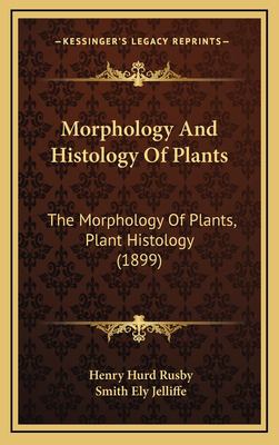 Morphology and Histology of Plants : The Morphology of Plants, Plant ...