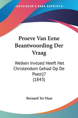 Proeve Van Eene Beantwoording Der Vraag: Welken Invloed Heeft Het ...
