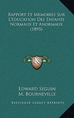 Rapport Et Memoires Sur L'Education Des Enfants Normaux Et Anormaux ...