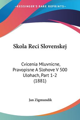 Skola Reci Slovenskej : Cvicenia Mluvnicne, Pravopisne A Slohove V 500 ...