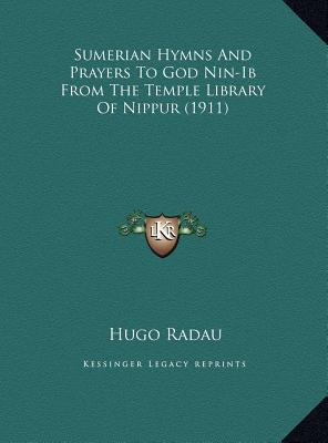 Sumerian Hymns and Prayers to God Nin-Ib from the Temple Library of ...