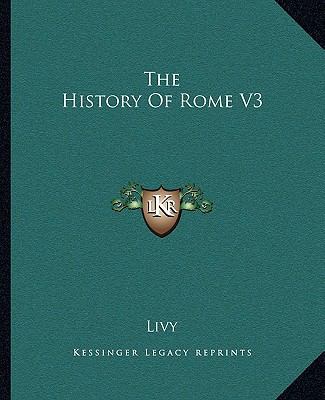 The History Of Rome By Livy Livy. History Of Rome. Book III