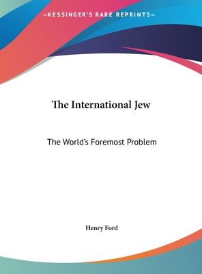 The International Jew : The World's Foremost Problem book by Henry Ford ...
