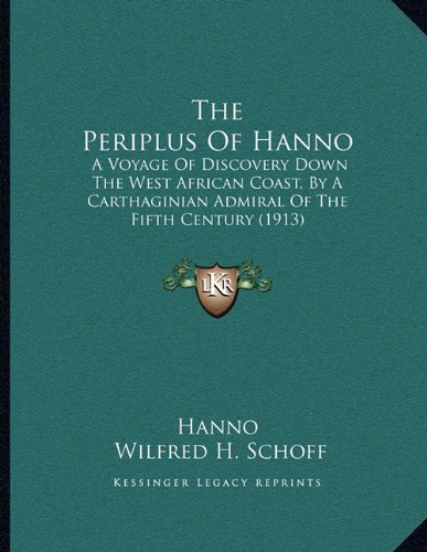 The Periplus of Hanno : A Voyage of Discovery down the West African ...