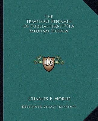 The Travels of Benjamin of Tudela a Medieval Hebrew book by Charles F ...