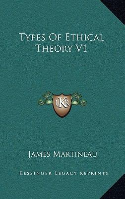 Types of Ethical Theory V1 book by James Martineau: 9781163483749