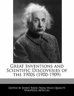 Great Inventions and Scientific Discoveries of the 1900s (1900-1909 ...