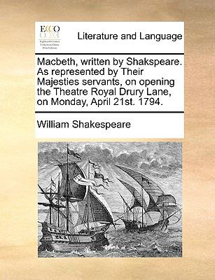 Macbeth, Written by Shakspeare. as Represented by Their Majesties ...