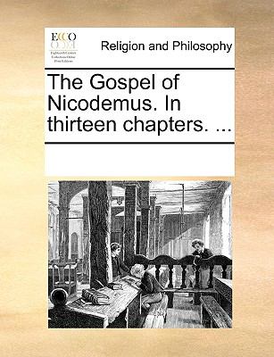 The Gospel of Nicodemus in Thirteen Chapters book by See Notes Multiple ...