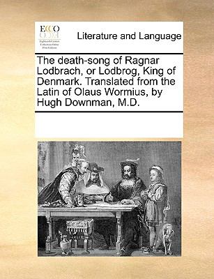 The Death-Song of Ragnar Lodbrach, or Lodbrog, King of Denmark ...