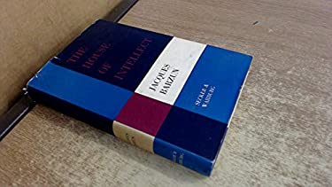 The House of Intellect: How Intellect, the Prime Force in Western ...