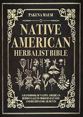 Native American Herbalist Bible book by Pakuna Mausi: 9791221434200