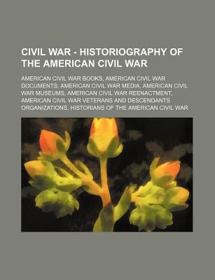 Civil War - Historiography of the American Civil War: American Civil ...