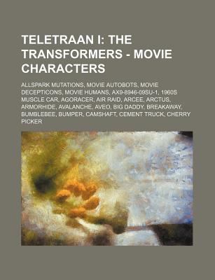 Teletraan I: The Transformers - Movie Characters: Allspark Mutations ...