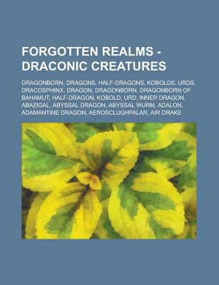 Forgotten Realms - Draconic Creatures: Dragonborn, Dragons, Half ...