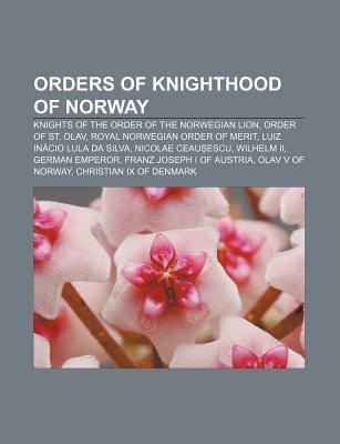 Orders of Knighthood of Norway: Knights of the Order of the Norwegian ...