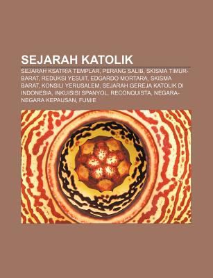 Sejarah Katolik: Sejarah Ksatria Templar, Perang Salib, Skisma Timur ...