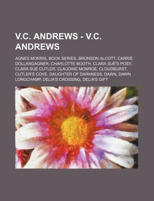 V.C. Andrews - V.C. Andrews: Agnes Morris, Book Series, Bronson Alcott, Carrie Dollangagner ...