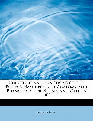 Structure and Functions of the Body: A Hand-Book of Anatomy and ...