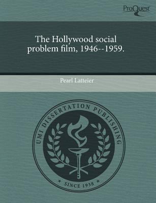 The Hollywood Social Problem Film, 1946--1959. book by Pearl Latteier ...