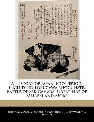 A History of Japan : Edo Period, Including Tokugawa Shogunate, Battle ...