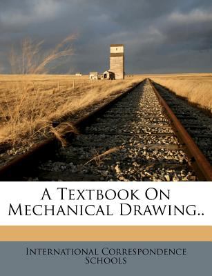 A Textbook on Mechanical Drawing. . book by International ...