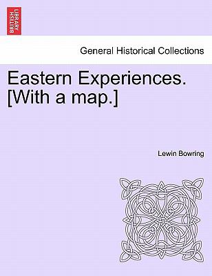 Eastern Experiences [with a Map ] book by Lewin Bowring: 9781241119126