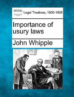 Importance of usury Laws book by John Whipple: 9781240087914