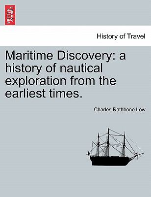 Maritime Discovery: A History of Nautical Exploration from the Earliest ...