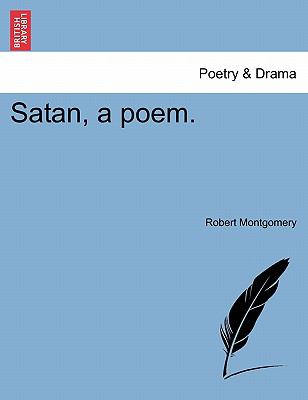 Satan, a Poem. book by Robert Montgomery: 9781241040376