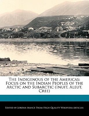 The Indigenous of the Americas : Focus on the Indian Peoples of the ...