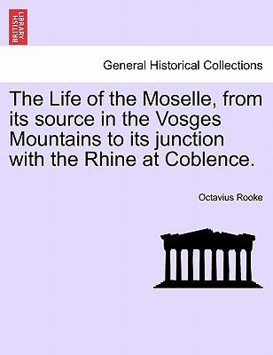 The Life of the Moselle, from its source in the Vosges Mountains to its ...