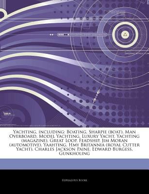 Articles on Yachting, Including: Boating, Sharpie (Boat), Man Overboard ...